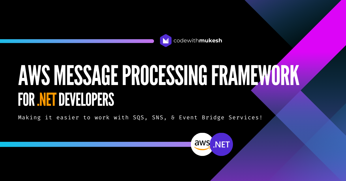 Aws Message Processing Framework For Net Simplifying Aws Based Messaging Applications In Net
